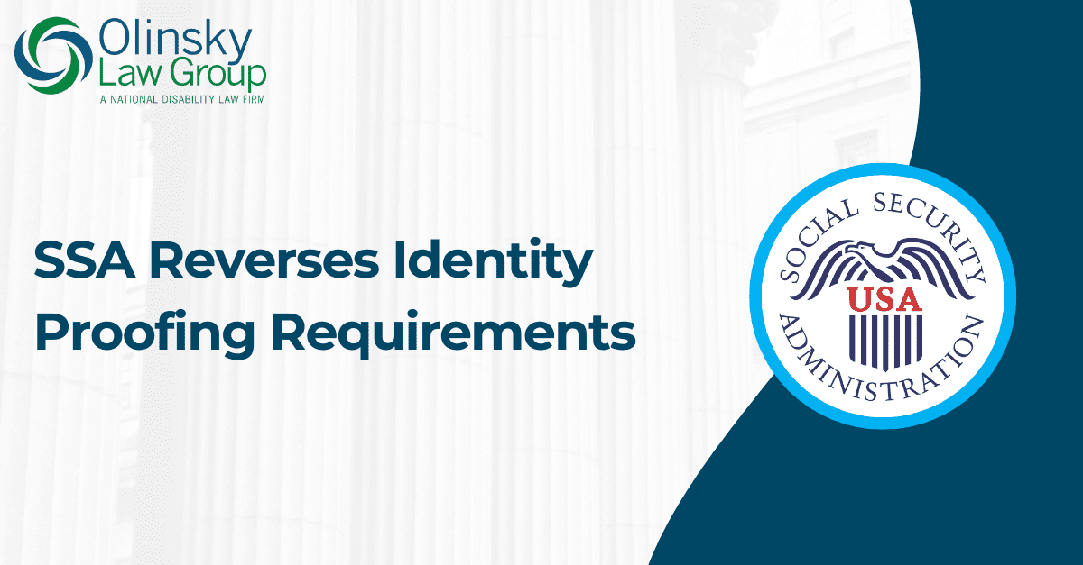 SSA Reverses Identity Proofing Requirements - Olinsky Law