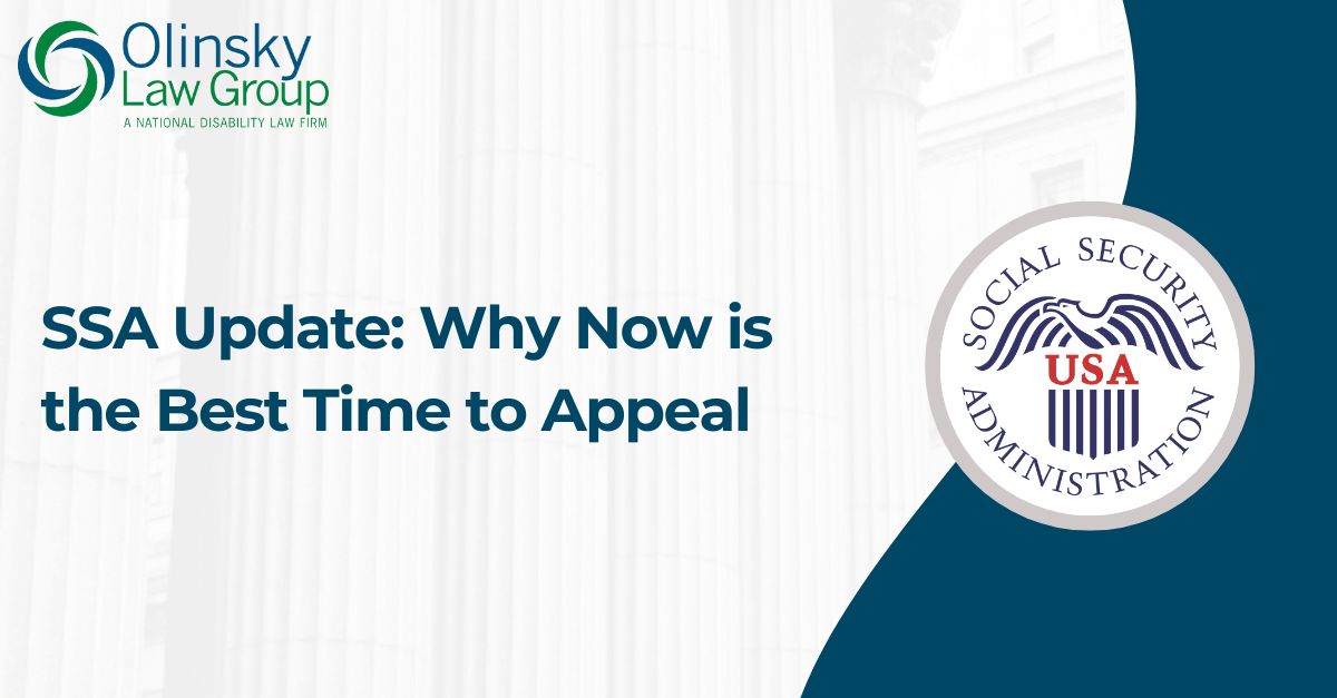 SSA Update: Why Now is the Best Time to Appeal - Olinsky Law