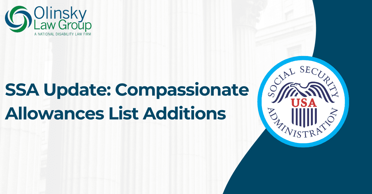 SSA Adds New Conditions to Compassionate Allowances List: Olinsky Law ...